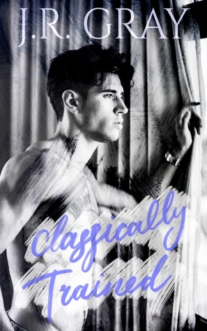 Classically Trained by J.R. Gray