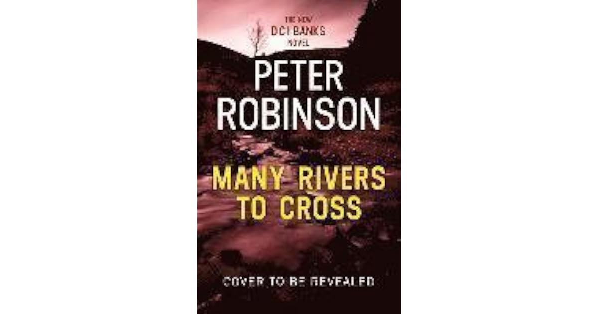 Many Rivers to Cross (Inspector Banks, #26) by Peter Robinson