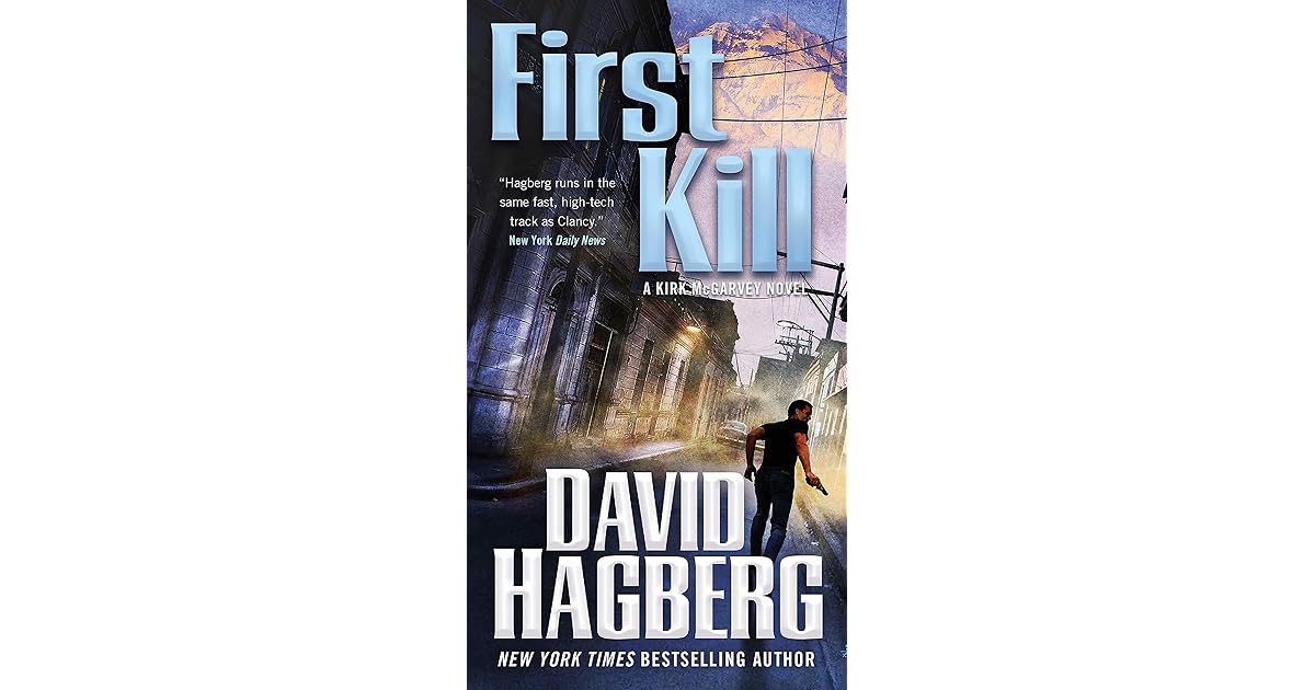 First Kill: A Kirk McGarvey Novel by David Hagberg