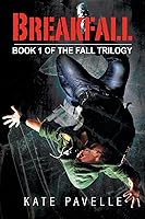 Breakfall (Fall Trilogy #1) by Kate Pavelle