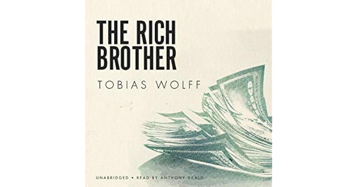 The Rich Brother by Tobias Wolff