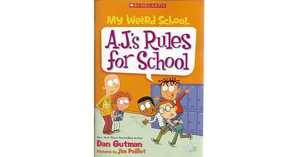 A. J.'s Rules for School by Dan Gutman