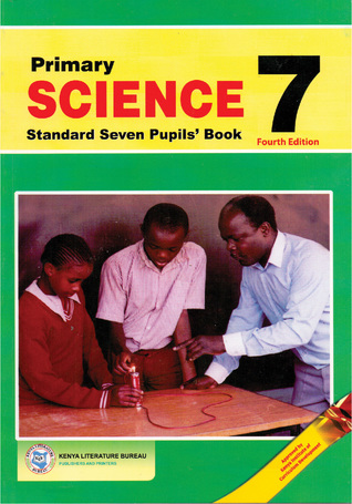 Primary Science 7 Pupils' Book for Standard Seven by Kenya