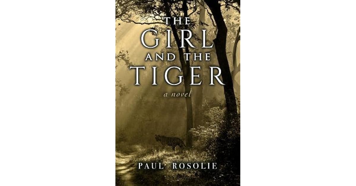 The Girl and the Tiger by Paul Rosolie