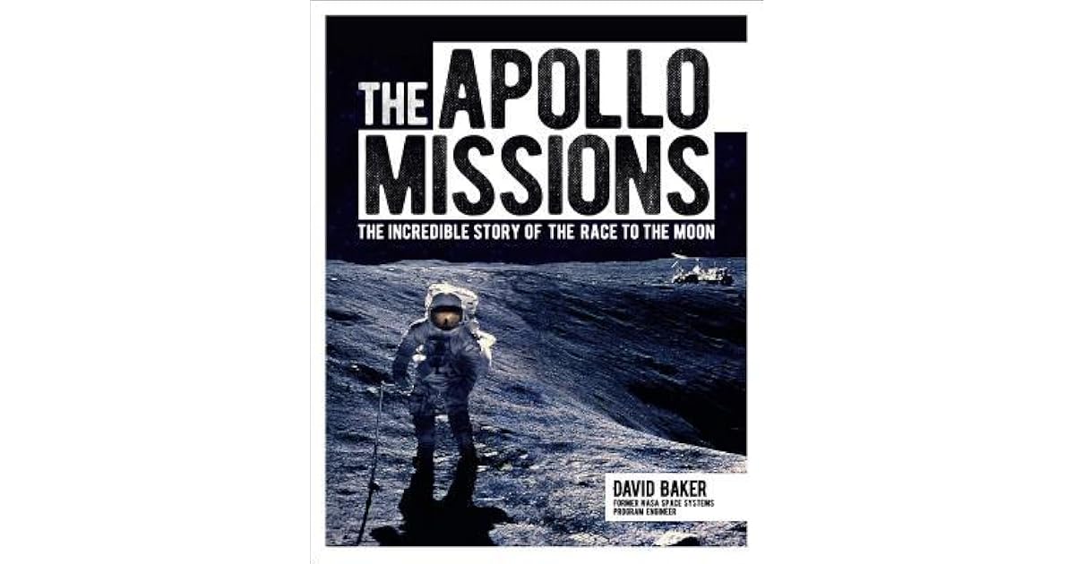 The Apollo Missions: The Incredible Story of the Race to the Moon by ...