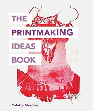 The Printmaking Ideas Book by Frances Stanfield