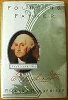 Founding Father: Rediscovering George Washington by Richard Brookhiser