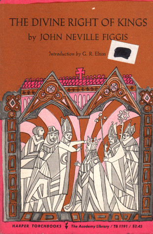 Divine Right of Kings by John Neville Figgis