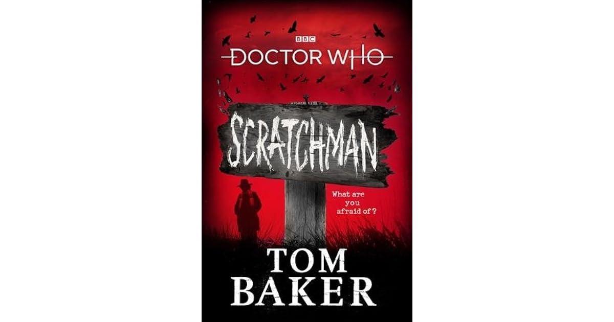 Doctor Who: Scratchman by Tom Baker