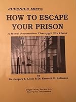 How to Escape Your Prison: A Moral Reconation Therapy Workbook by ...