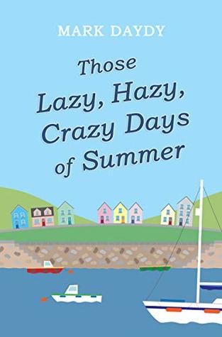 Those Lazy, Hazy, Crazy Days of Summer: A feel-good 'never too late to ...