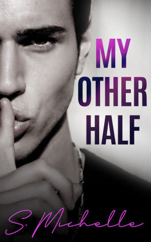 My Other Half by S. Michelle