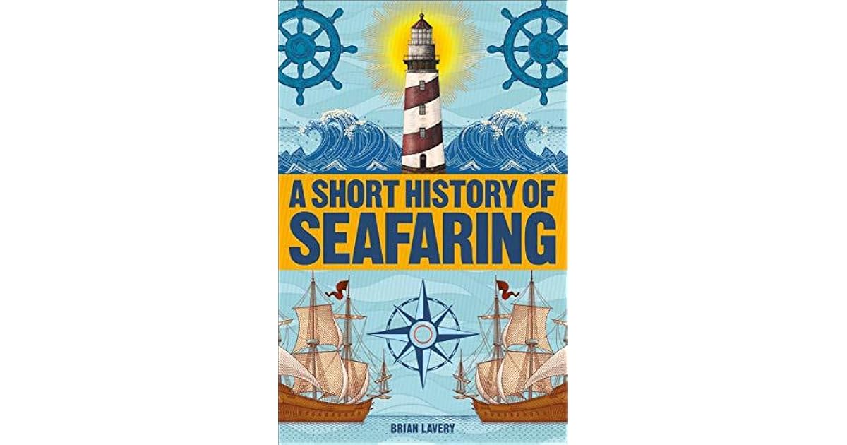 A Short History of Seafaring by Brian Lavery