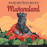 Mañanaland by Pam Muñoz Ryan