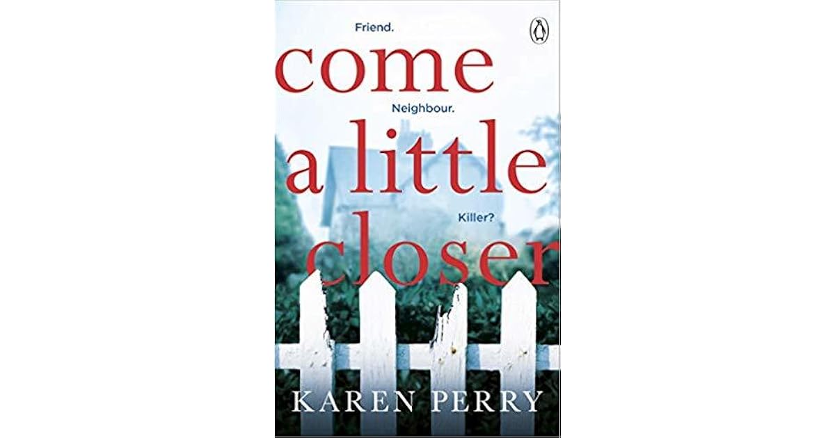 Come a Little Closer by Karen Perry