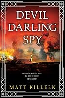 Devil Darling Spy (Orphan Monster Spy, #2) by Matt Killeen