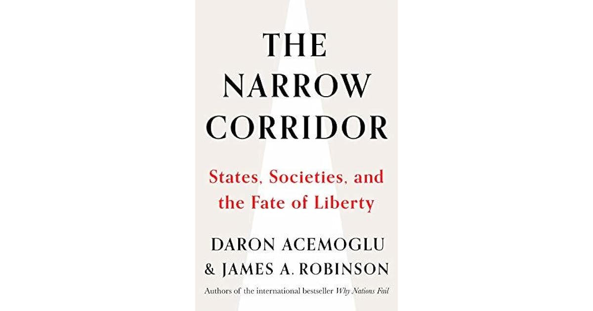 The Narrow Corridor: States, Societies, and the Fate of Liberty by ...