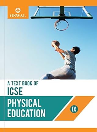 Physical Education: Textbook for ICSE Class 9 by Oswal Publishers