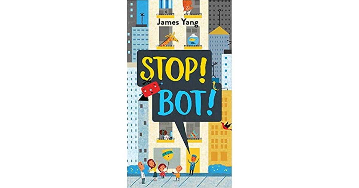 Stop! Bot! by James Yang