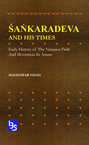 SANKARADEVA AND HIS TIMES:early history of the Vasinava faith and ...