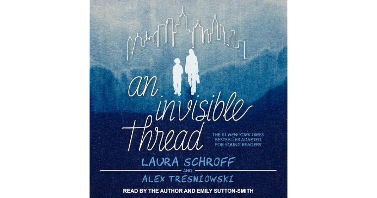 An Invisible Thread: A Young Reader s Edition by Laura Schroff