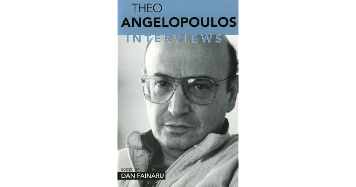 Theo Angelopoulos: Interviews by Theodoros Angelopoulos
