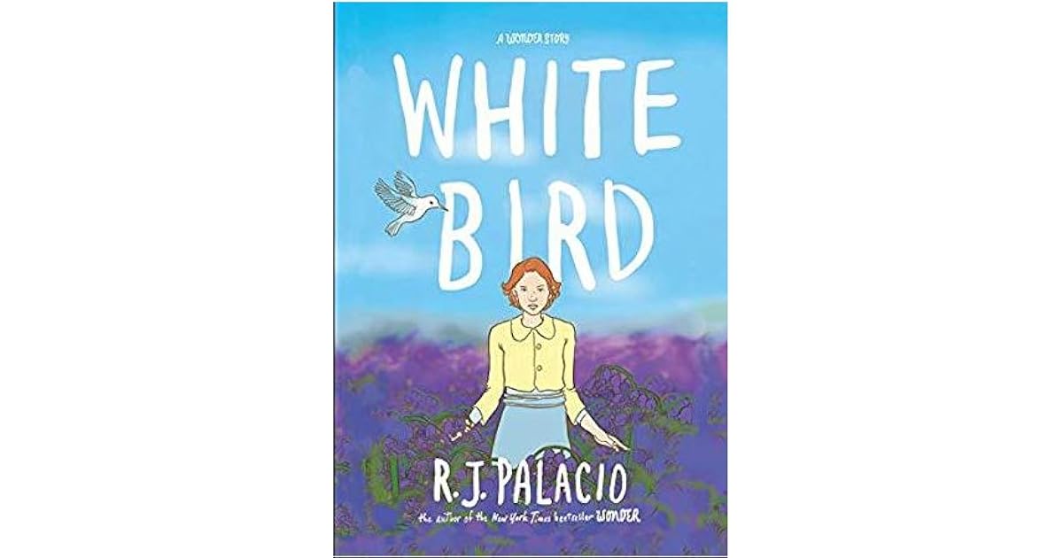 White Bird by R.J. Palacio