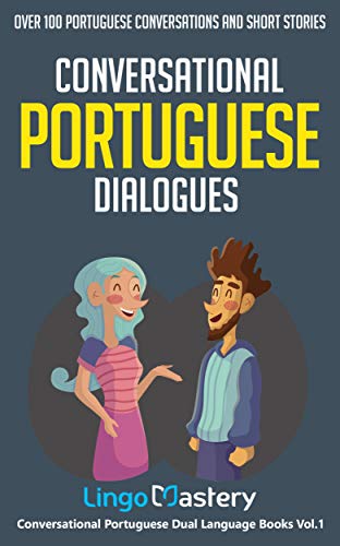 Conversational Portuguese Dialogues: Over 100 Portuguese Conversations ...