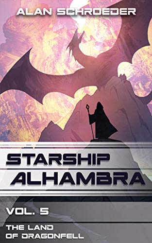 Starship Alhambra: The Land of Dragonfell by Alan Schroeder