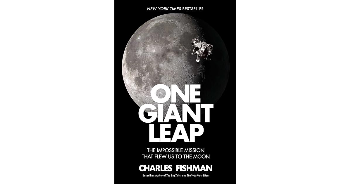 One Giant Leap: The Impossible Mission That Flew Us to the Moon by ...