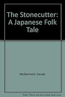 The Stonecutter: A Japanese Folk Tale by Gerald McDermott