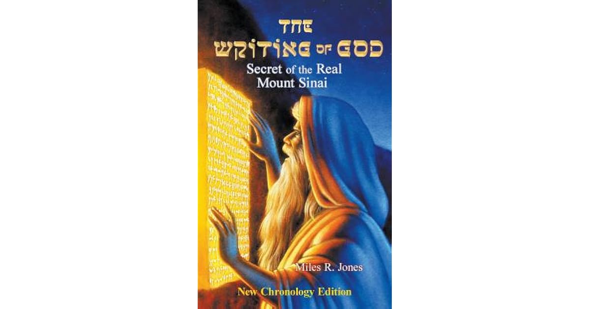 The Writing of God: Secret of the Real Mount Sinai by Miles R. Jones