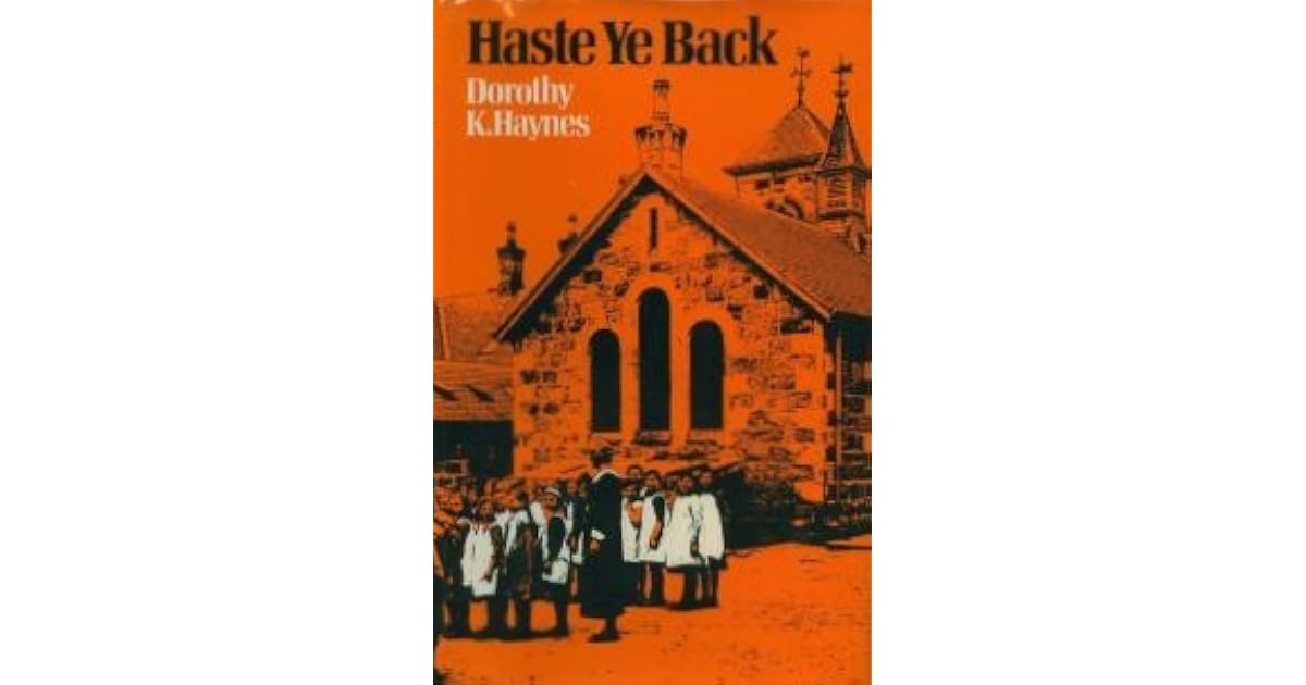 Haste Ye Back by Dorothy K. Haynes