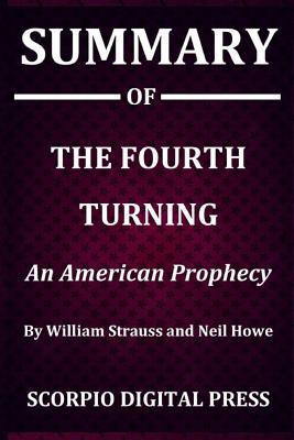 Summary Of The Fourth Turning: An American Prophecy By William Strauss ...