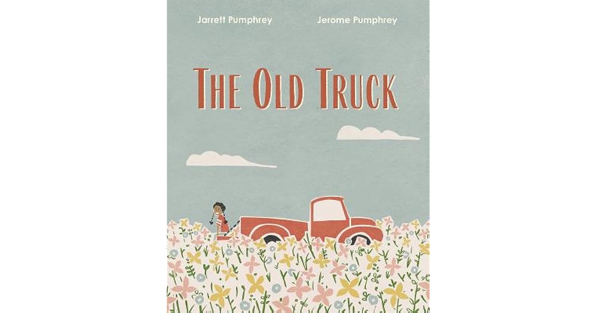 The Old Truck by Jarrett Pumphrey