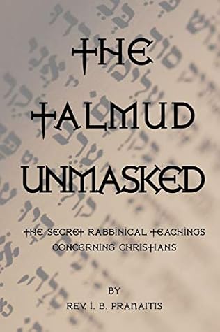 The Talmud Unmasked by I.B. Pranaitis