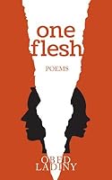 One Flesh: Poems by Obed Ladiny