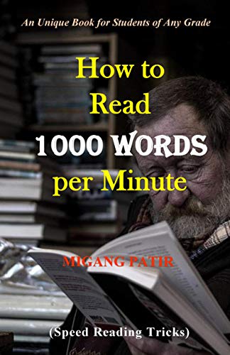 How to Read 1000 Words per Minute: Speed Reading Tricks by Migang Patir