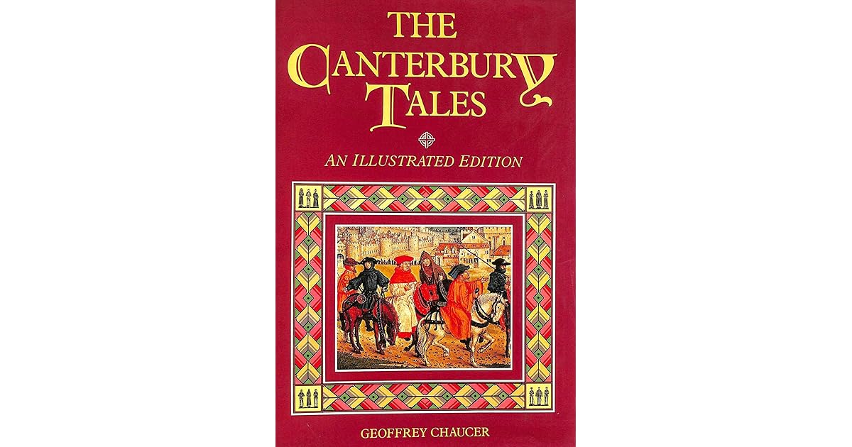 The Canterbury Tales: An Illustrated Edition by Geoffrey Chaucer