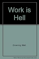 Work Is Hell by Matt Groening