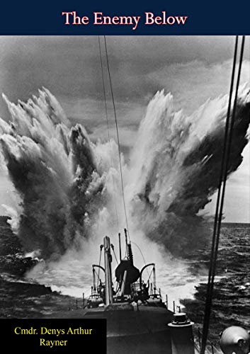The Enemy Below by Cmdr. Denys Arthur Rayner