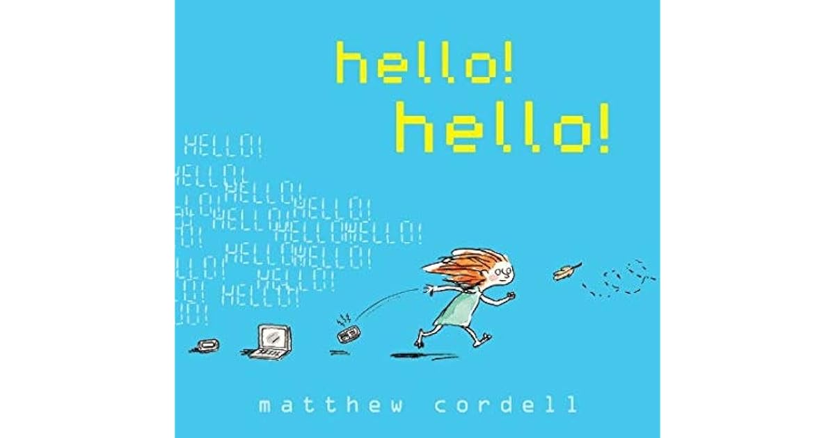 hello! hello! by Matthew Cordell