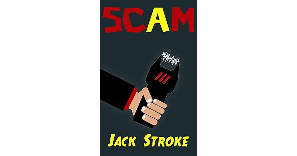 Scam by Jack Stroke