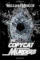 The Copycat Murders by William Meikle