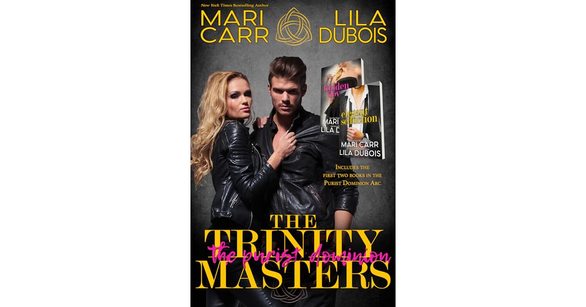 The Trinity Masters: Purist Dominion: Hidden Devotion / Elegant Seduction by Mari Carr