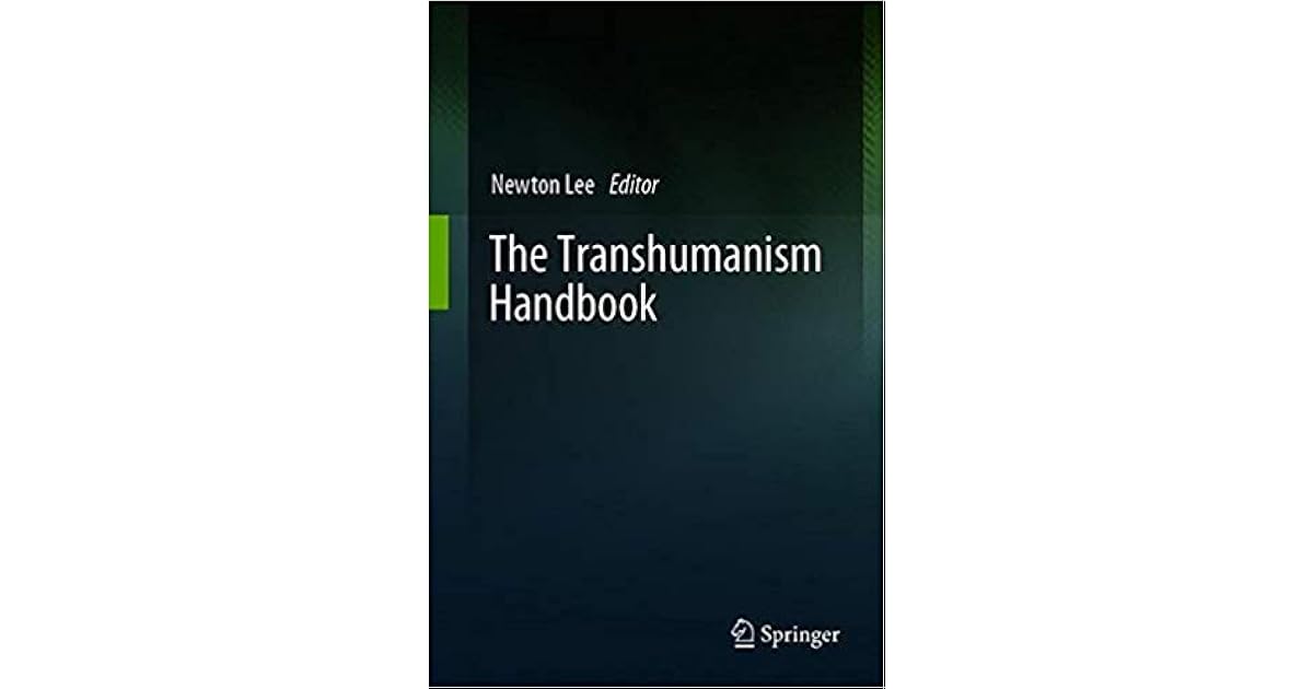 The Transhumanism Handbook by Newton Lee