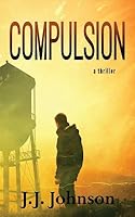 Compulsion by J.J. Johnson