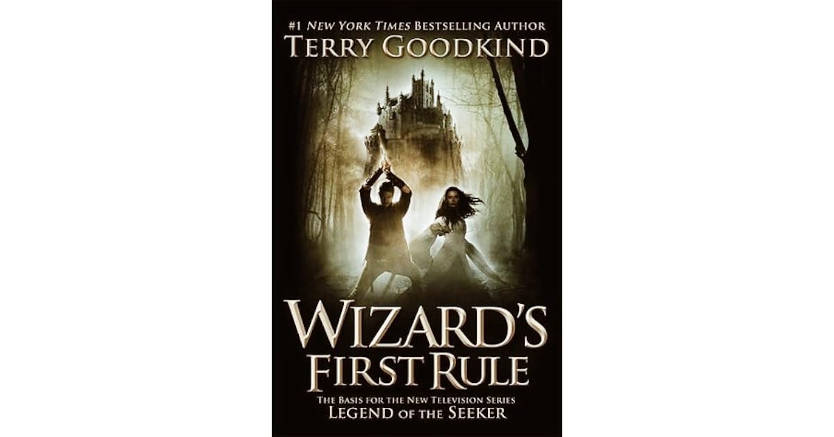 Wizard's First Rule (Sword of Truth, #1) by Terry Goodkind