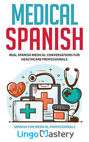 Medical Spanish: Real Spanish Medical Conversations for Healthcare ...