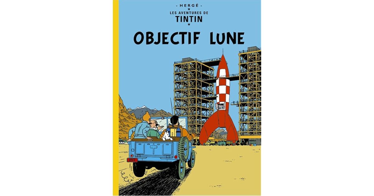 Objectif Lune (Tintin, #16) by Hergé